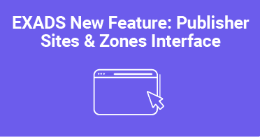 EXADS - A Powerful Customizable Ad Server